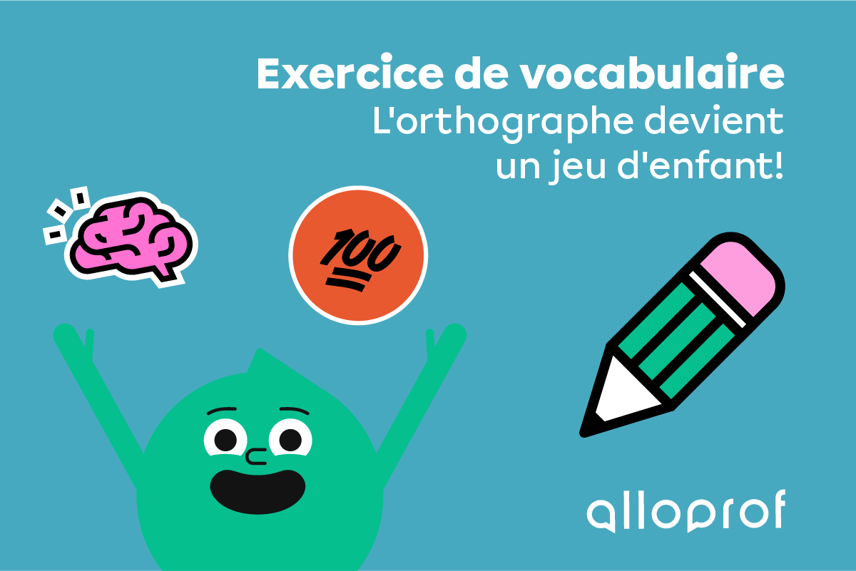 Exercice de vocabulaire : l’orthographe devient un jeu d’enfant! | Alloprof